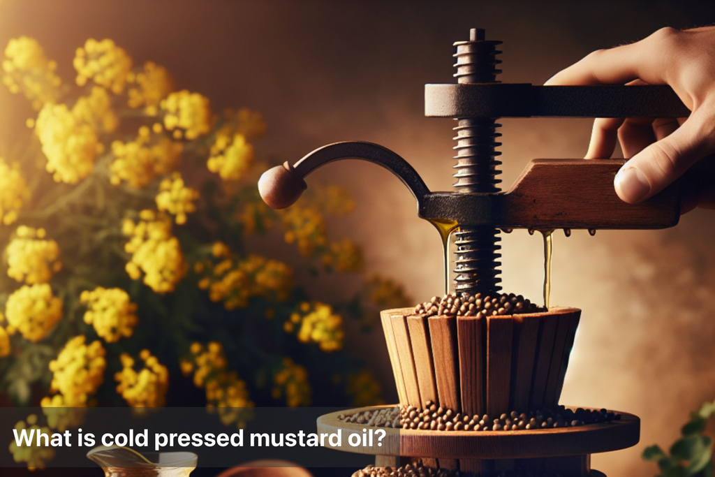 Cold Pressed Mustard Oil Benefits